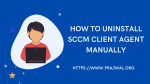 Uninstall SCCM Client Agent Manually - 2 Easy Methods
